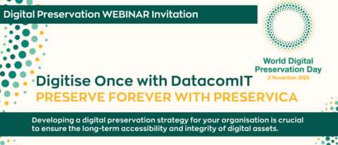 WEBINAR - Digitise Once with DatacomIT, Preserve Forever with Preservica (World Digital ...